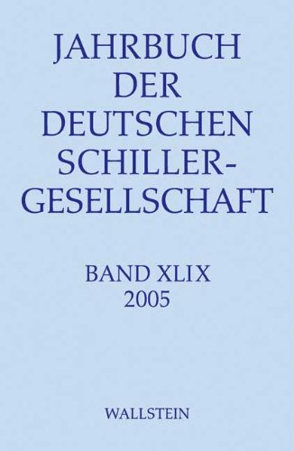Jahrbuch der Deutschen Schillergesellschaft. Internationales Organ für ...