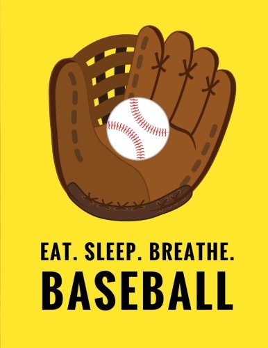 Eat. Sleep. Breathe. Baseball: Composition Notebook for Baseball Fans ...