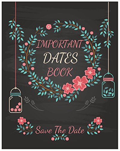 Important Dates Book: Save The Date : Your Life will be better and ...