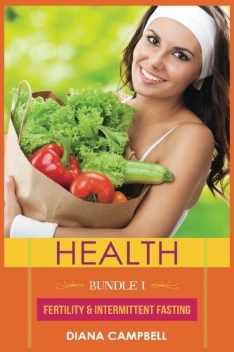 Health: Fertility, Intermittent Fasting by Diana Campbell | Goodreads
