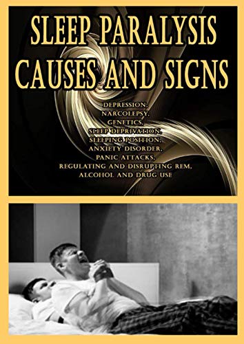 Sleep Paralysis Causes and Signs: Depression, Narcolepsy, Genetics ...