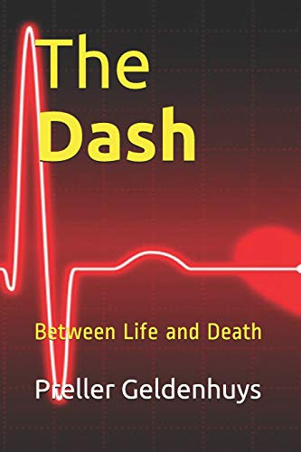 The Dash: Between Life and Death by Preller Geldenhuys | Goodreads
