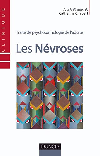 Les Névroses : Traité de psychopathologie de l'adulte by Catherine ...