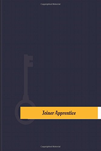 Joiner Apprentice Work Log: Work Journal, Work Diary, Log - 131 pages ...