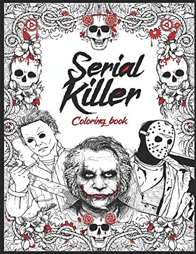 Serial Killer Coloring Book: Coloring Book Full of Famous Murderers ...