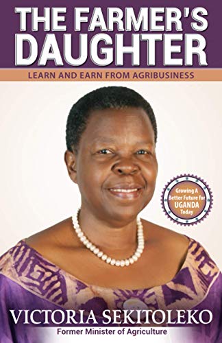 The Farmer's Daughter: Growing A Better Future For Uganda Today by ...