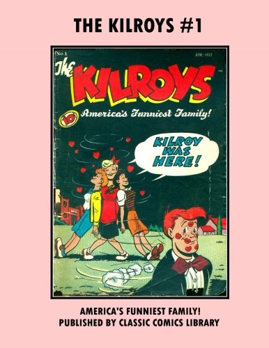 The Kilroys Comics #1: Email Request Classic Comics Library Catalog by ...