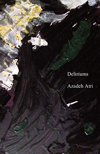 Deliriums by Azadeh Atri | Goodreads