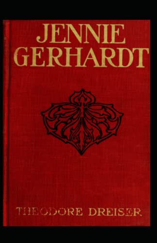 Jennie Gerhardt (Illustarted) by Theodore Dreiser | Goodreads