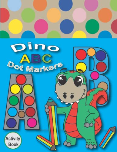 DINO ABC DOT MARKERS ACTIVITY BOOK: Cute Dinosaurs background ...