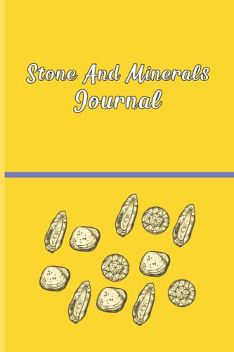 Stone And Minerals Journal: Stones, Crystals, Minerals And Rocks ...