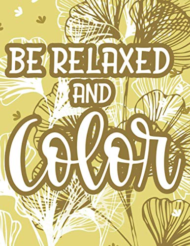 Be Relaxed And Color: Intricate Patterns And Designs To Color For ...