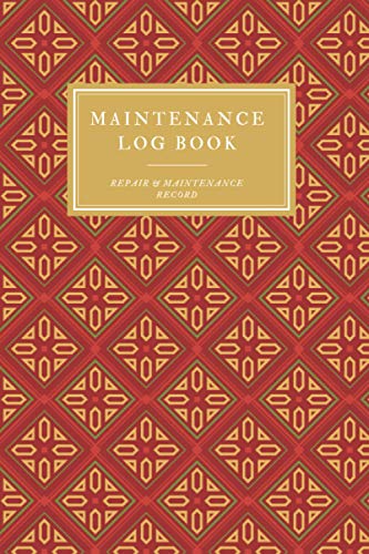 Maintenance Log Book: Repairs And Maintenance Record Book for Home ...