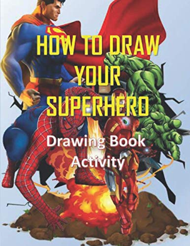 How To Draw Your Superhero: Drawing Book Activity by Adha Idin | Goodreads