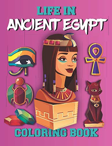 Life In Ancient Egypt Coloring Book: Pharaoh, Anubis, Cleopatra, King ...