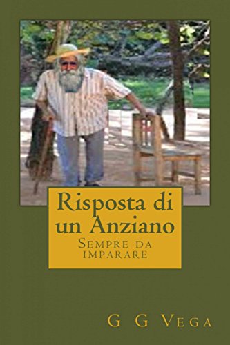 Risposta di un anziano (Italian Edition) by Guido Galeano Vega | Goodreads