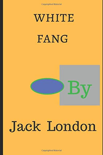 The White Fang by Jack London | Goodreads