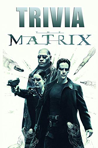 The Matrix Trivia: Trivia Quiz Game Book by Mr Johnny Weber | Goodreads