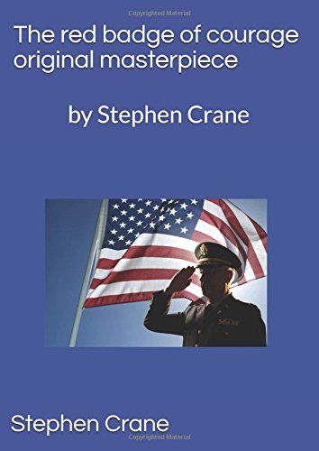 The red badge of courage original masterpiece: by Stephen Crane by ...