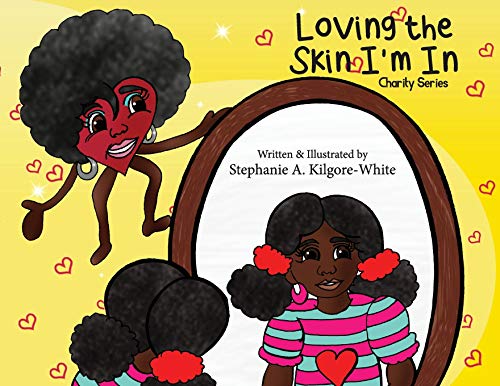 Loving the Skin I'm In by Stephanie a Kilgore-White | Goodreads