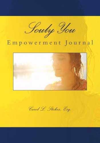 Souly You Empowerment Journal by Carol L. Stokes | Goodreads