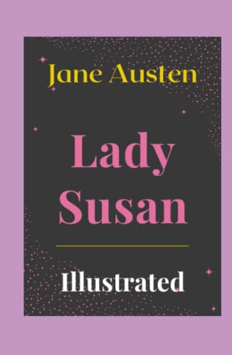 Lady Susan Illustrated: Fiction by Jane Austen | Goodreads