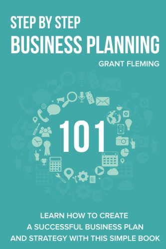 Step By Step Business Planning 101: Learn how to Create a Successful ...
