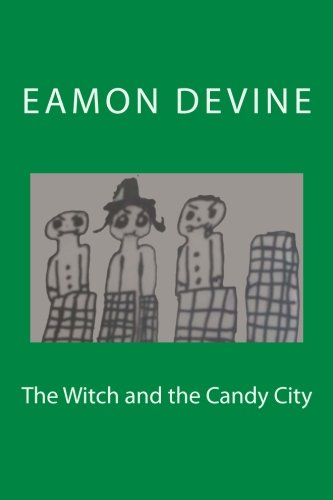 The Witch and the Candy City by Eamon Devine | Goodreads