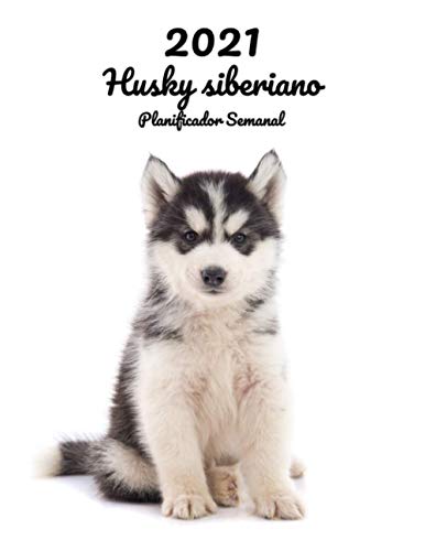 2021 Husky siberiano Planificador Semanal: 123 Páginas | Tamaño A4 ...