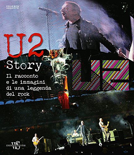 U2 story. Il racconto e le immagini di una leggenda del rock by Ernesto Assante | Goodreads