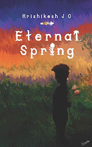 Eternal Spring by MR Hrishikesh J C | Goodreads