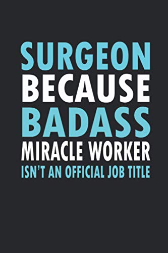 Surgeon Because Badass Miracle Worker Isn't An Official Job Tittle ...