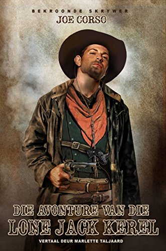 Die Avonture van die Lone Jack Kêrel (Afrikaans Edition) by Joe Corso ...
