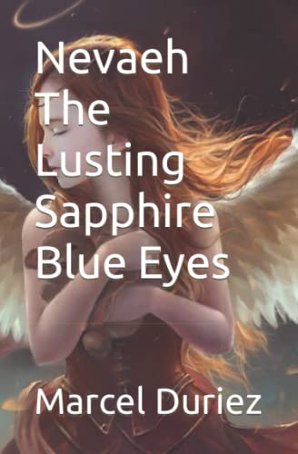 Nevaeh The Lusting Sapphire Blue Eyes by Marcel Ray Duriez | Goodreads