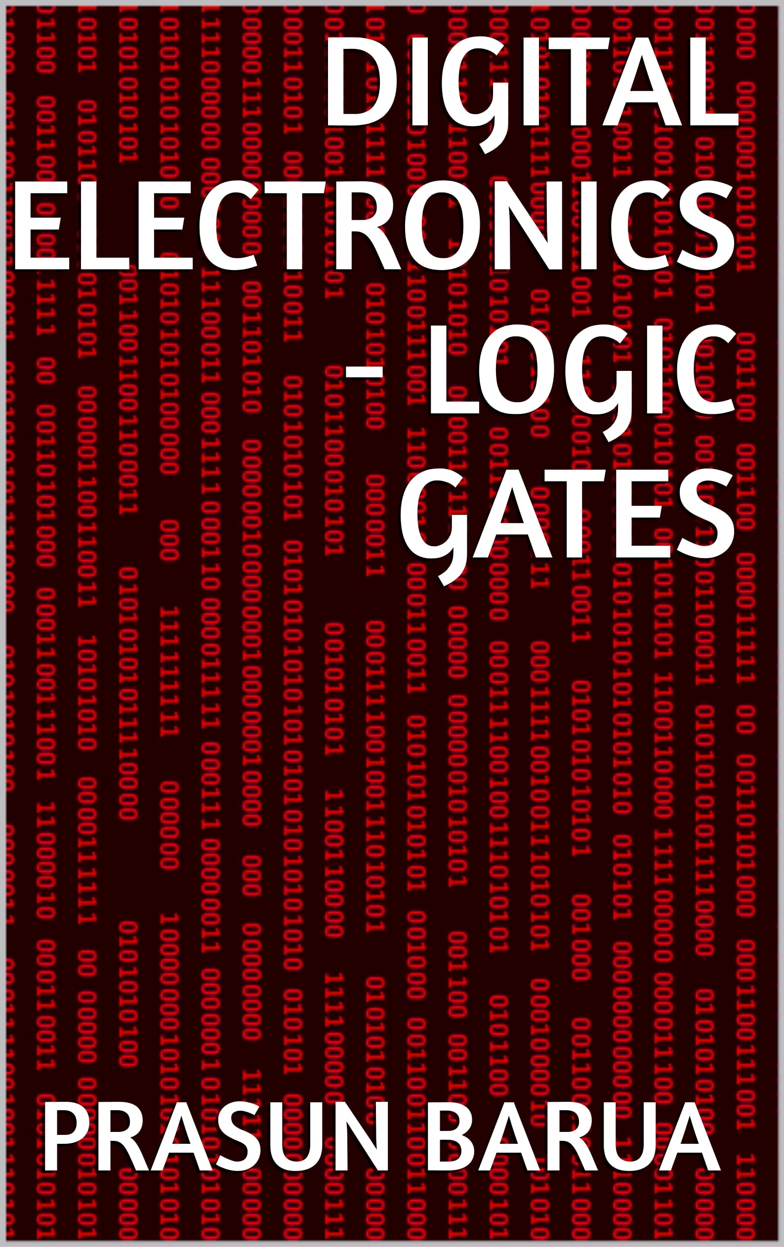 Digital Electronics Logic Gates By Prasun Barua Goodreads Digital Electronics Logic Gates By Prasun Barua Goodreads