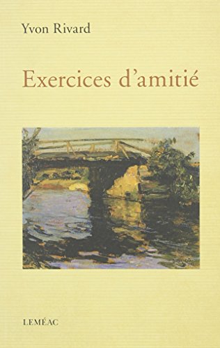Exercices d'amitié by Yvon Rivard | Goodreads