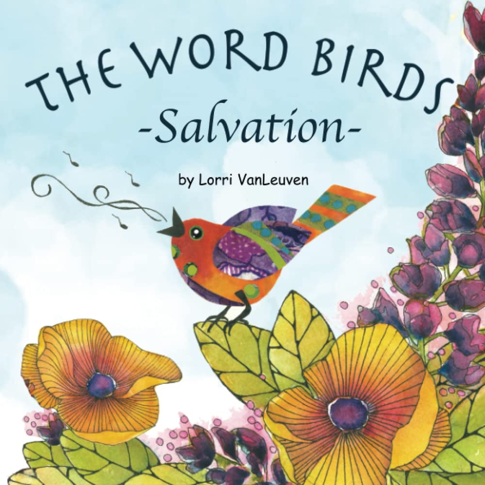 The Word Birds: Salvation by Lorri VanLeuven | Goodreads