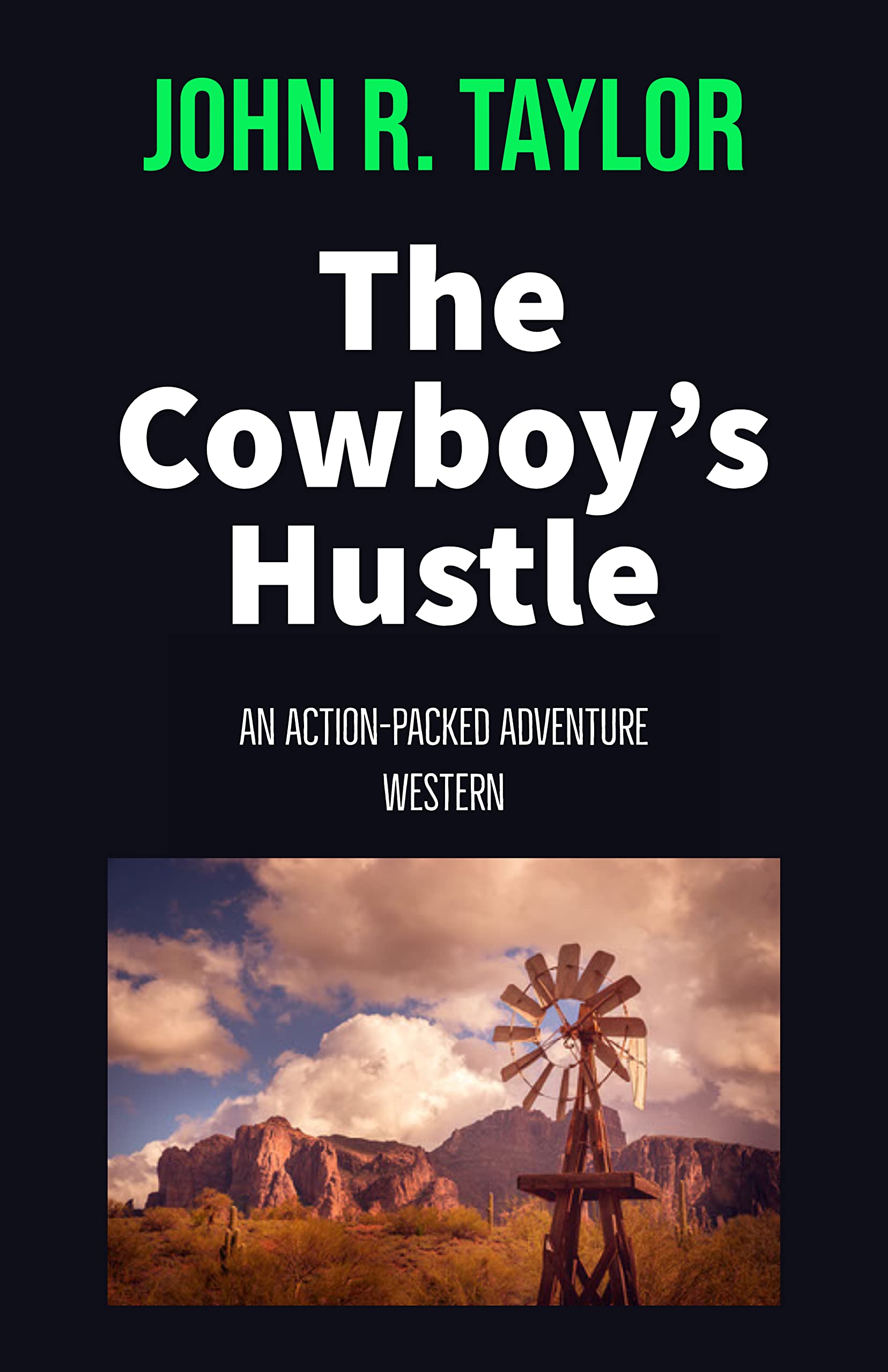 The Cowboy's Hustle: An action-packed adventure western, following the ...