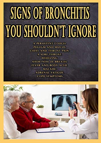 Signs of Bronchitis You Shouldn’t Ignore: A Persistent Cough, Phlegm ...