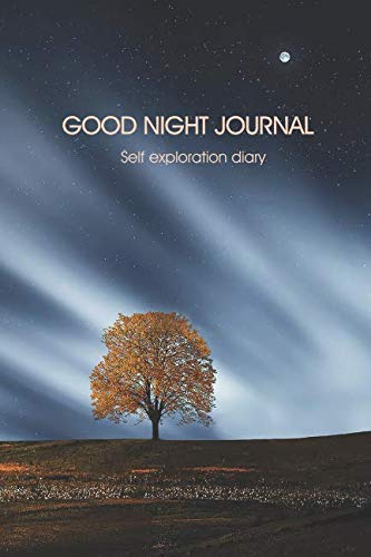 Good night Journal: Self Exploration Diary - 150 pages that you can use ...