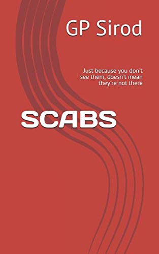 SCABS: Just because you don't see them, doesn't mean they're not there ...