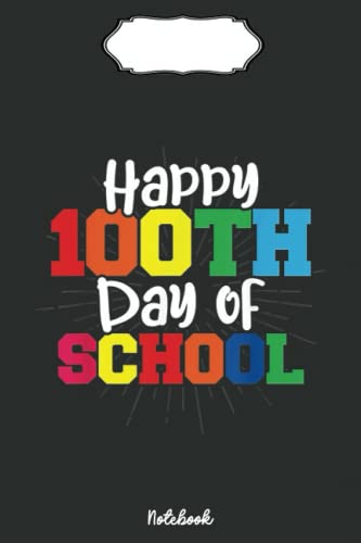 Cute Teacher 100th Day Gift Happy 100 Days Of School Notebook: Notebook ...