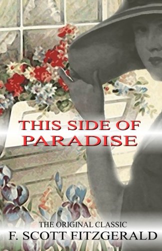 This Side of Paradise - The Original Classic by F.Scott Fitzgerald by F ...
