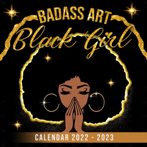 Badass Art Black Girl Calendar 2022-2023: Increase Confidence for ...