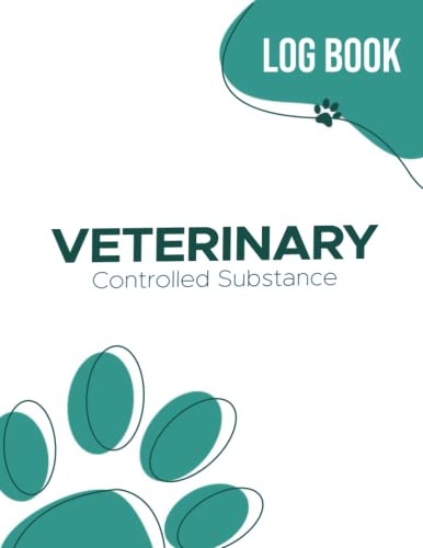 Veterinary Controlled Substance Log Book: to document patient ...
