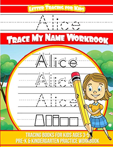 Alice Letter Tracing for Kids Trace my Name Workbook: Tracing Books for ...