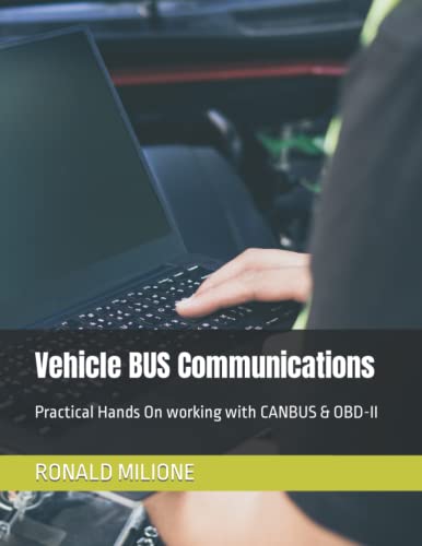 Vehicle BUS Communications: Practical Hands On working with CANBUS ...