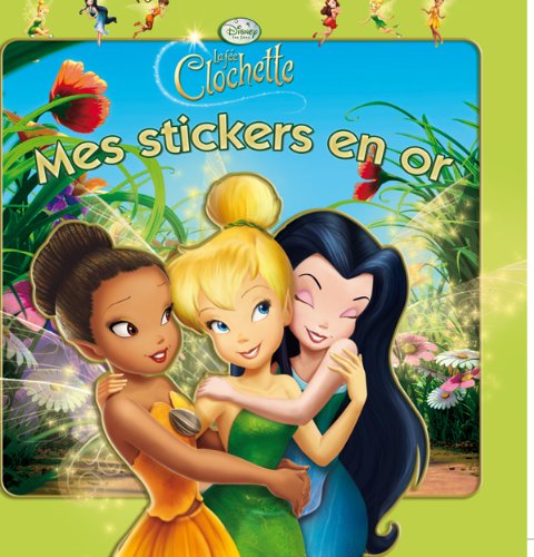 la fée clochette ; mes stickers en or by DISNEY HACHETTE | Goodreads
