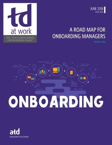 A Road Map for Onboarding Managers (TD at Work by Sharlyn J. Lauby ...