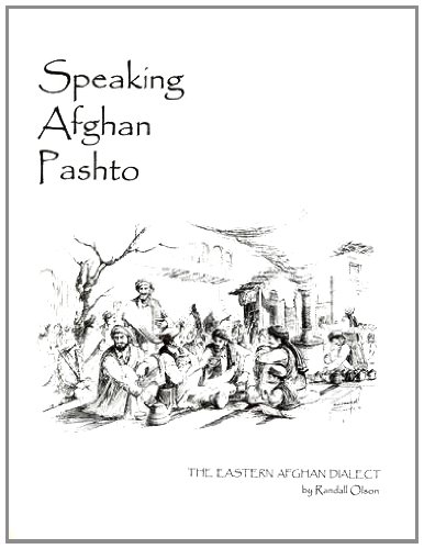 Speaking Afghan Pashto: The Eastern Afghan Dialect: Roman & Script ...